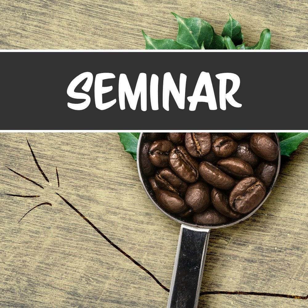 KAFFEESEMINAR | Neue Termine nach der Krise ;) |